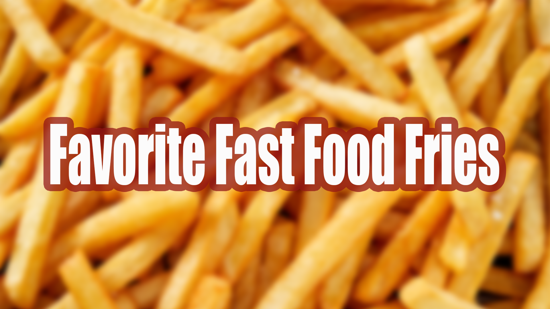 The Best Fast Food French Fries – Sodafry