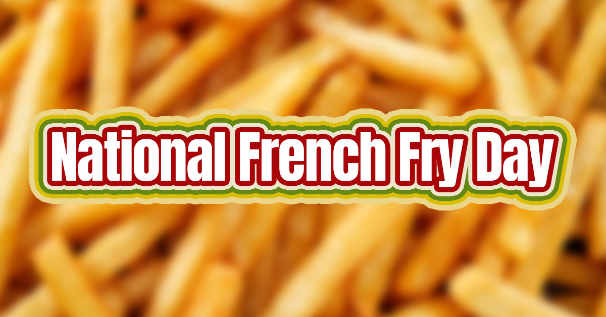 Happy National French Fry Day – 2025 – Sodafry
